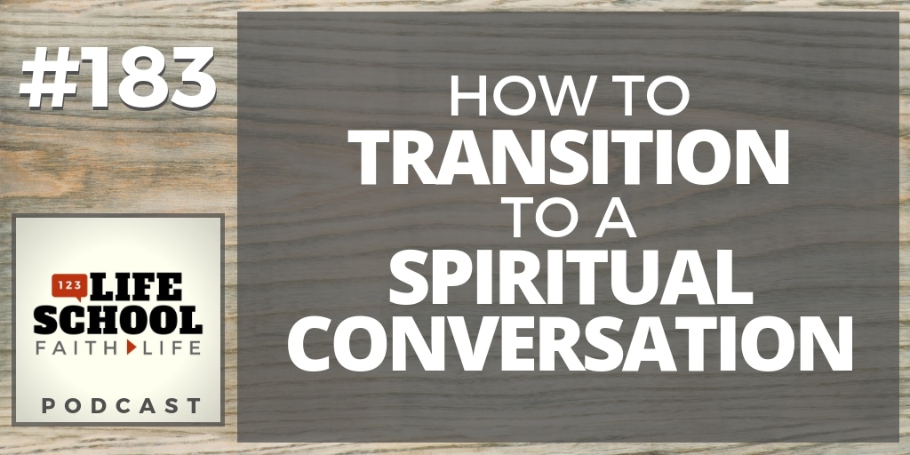 Lifeschool 183: How to Transition to a Spiritual Conversation