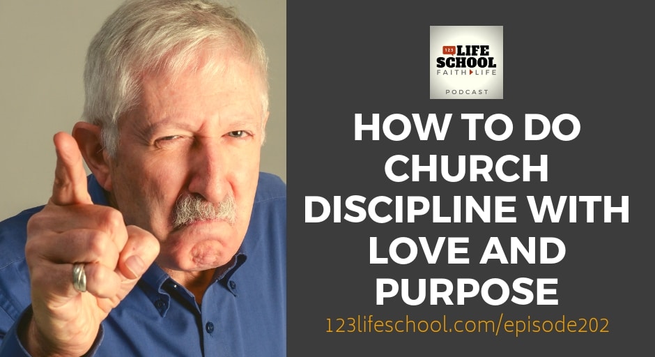 Lifeschool 202: How to Do Church Discipline with Love and Purpose